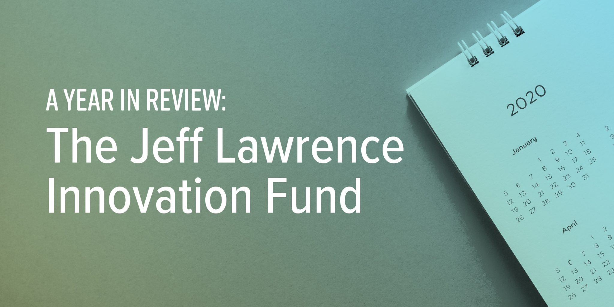 A Year in Review: The Jeff Lawrence Innovation Fund | FuzeHub