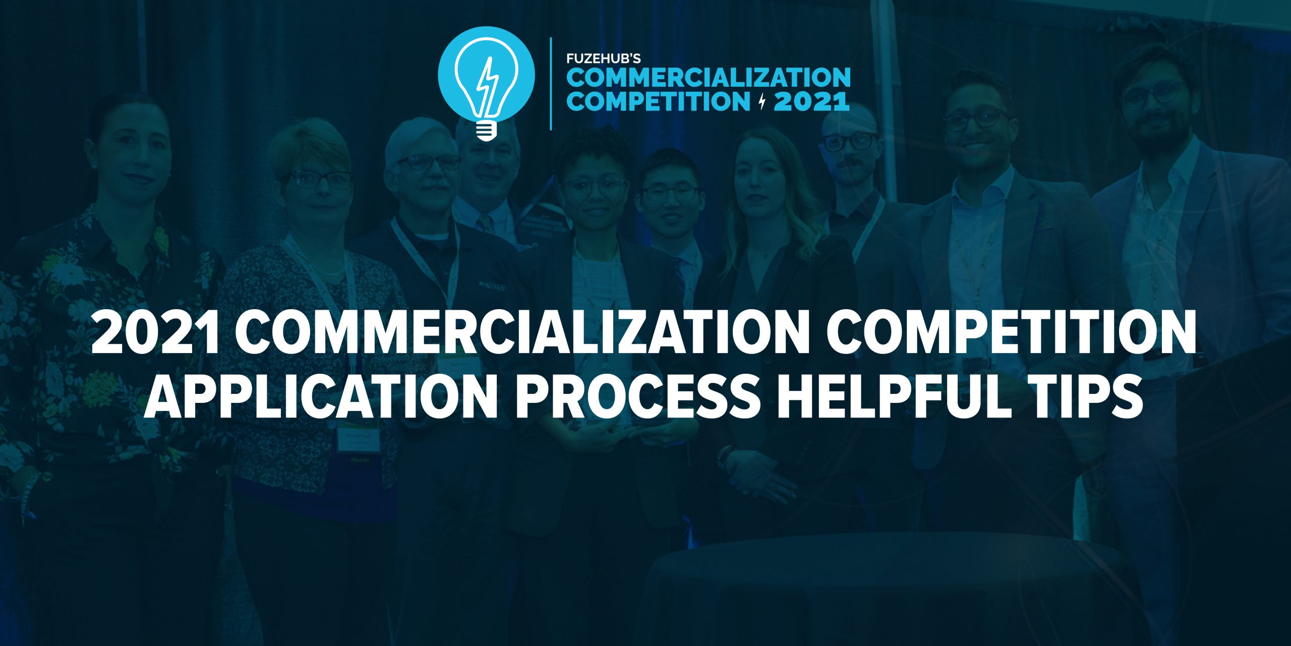 2021 Commercialization Competition Application Process Helpful Tips ...