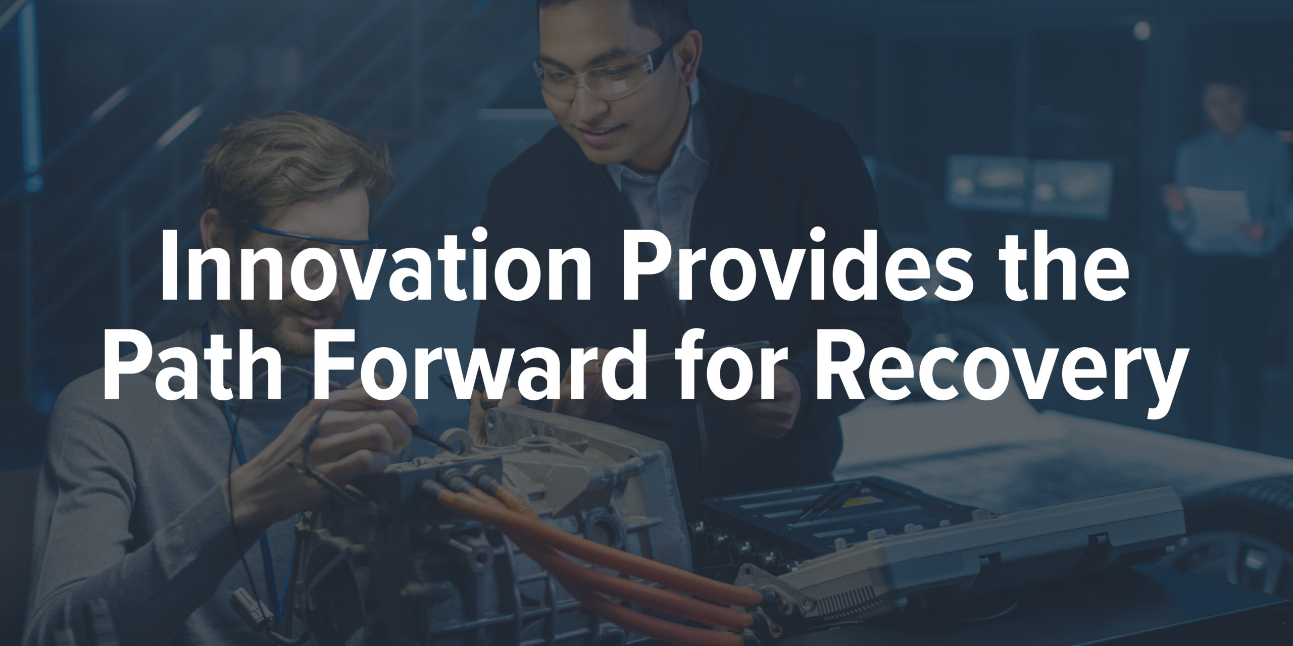 Innovation Provides the Path Forward for Recovery - FuzeHub